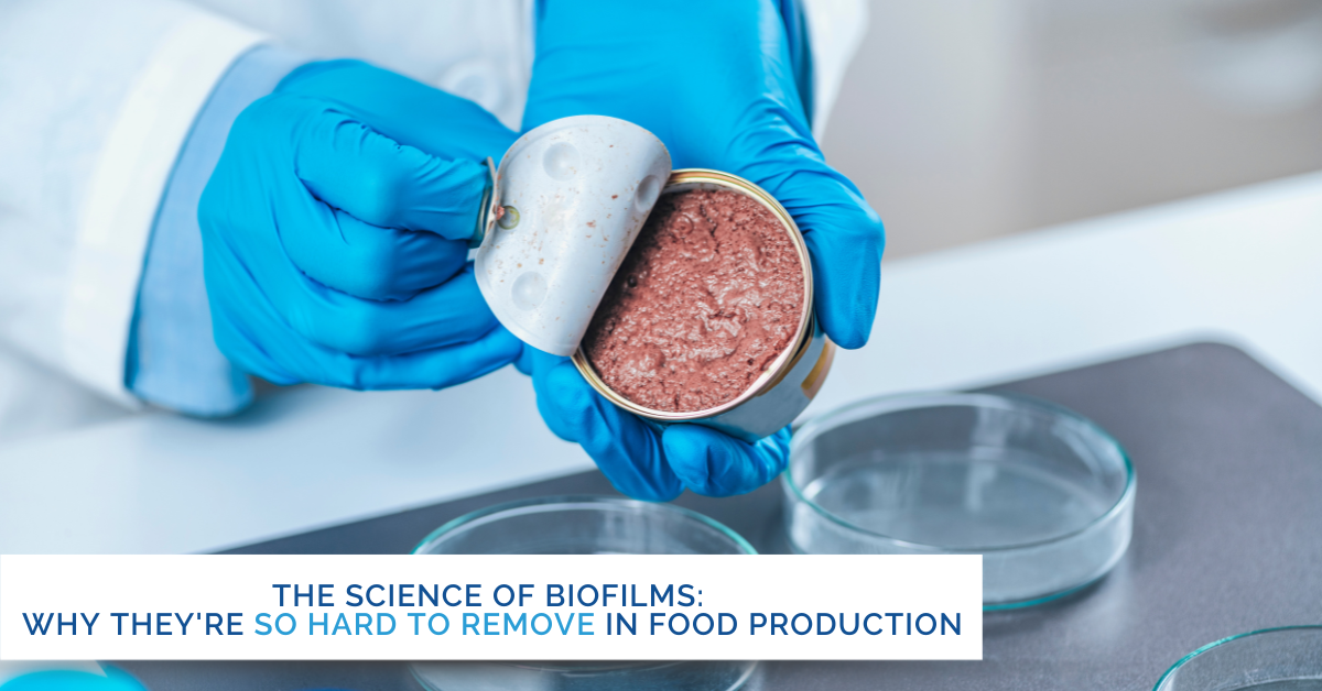 The Science of Biofilms: Why They're So Hard to Remove in Food ...