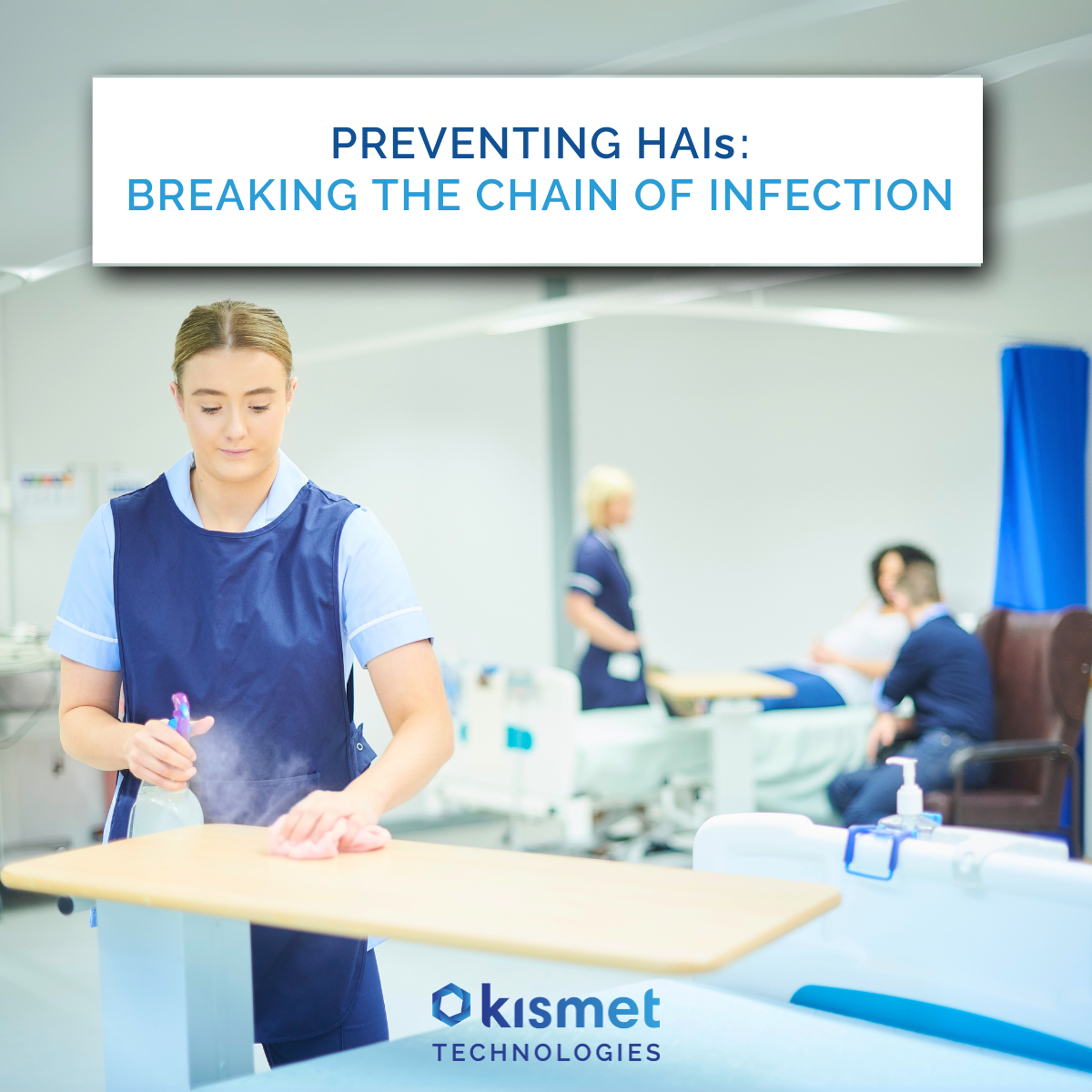 Preventing Healthcare-Associated Infections - Kismet Technologies